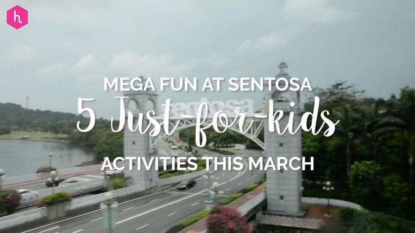 Video: Mega Fun at Sentosa: 5 just-for-kids activities this March ...